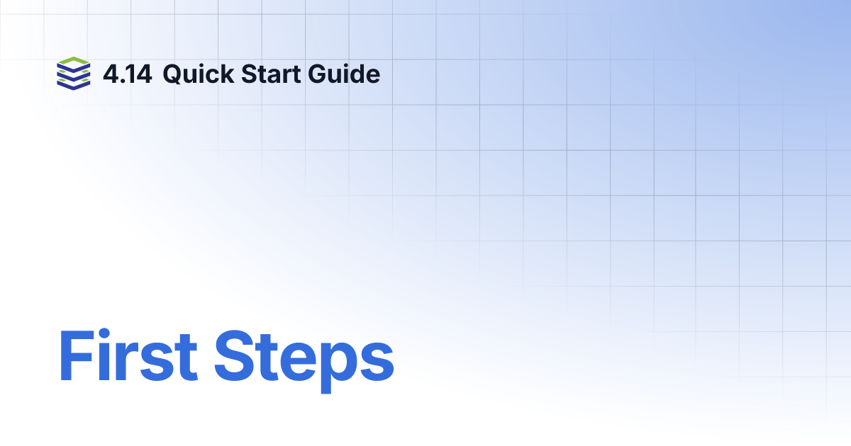First Steps | 4.14 Quick Start Guide