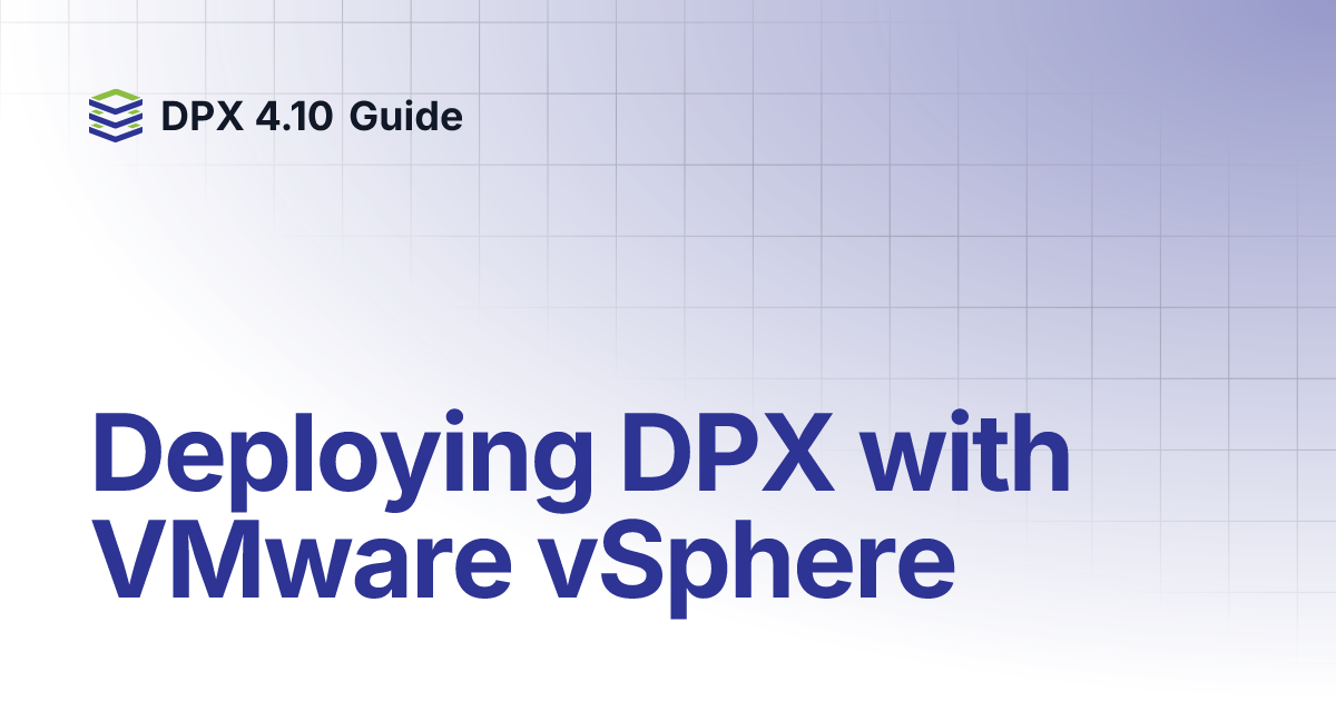 Deploying DPX with VMware vSphere | DPX 4.10 Guide