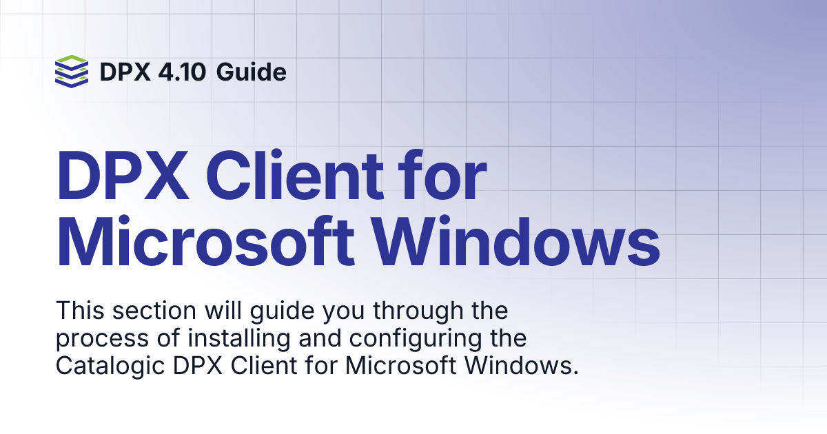 DPX Client for Microsoft Windows | DPX 4.10 Guide