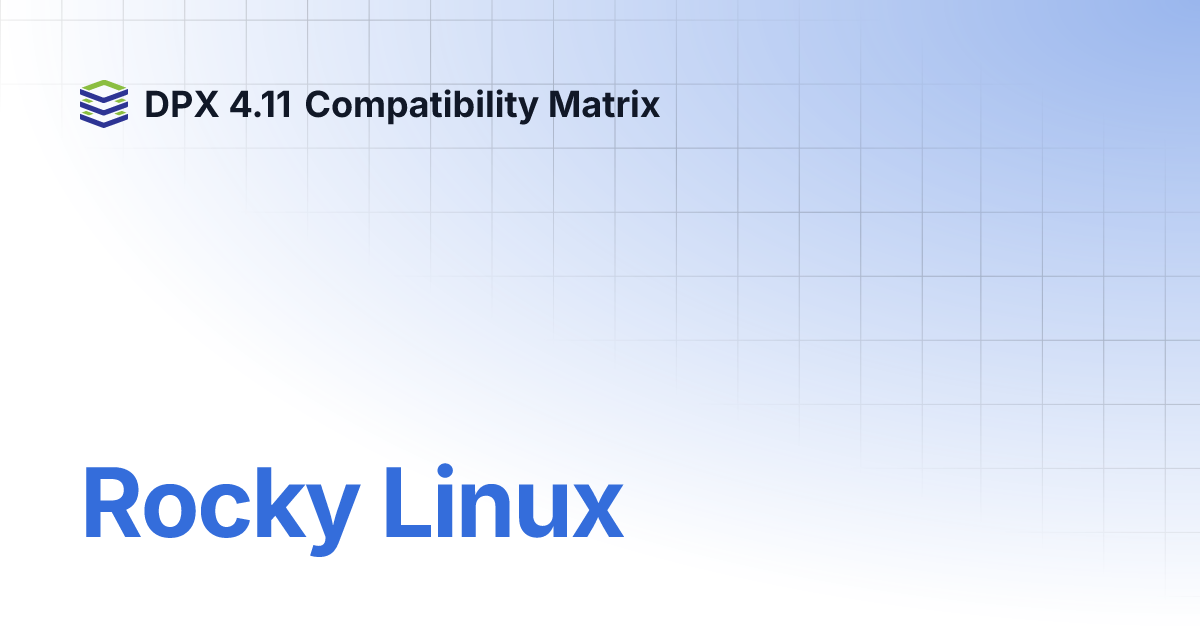 Rocky Linux | DPX 4.11 Compatibility Matrix