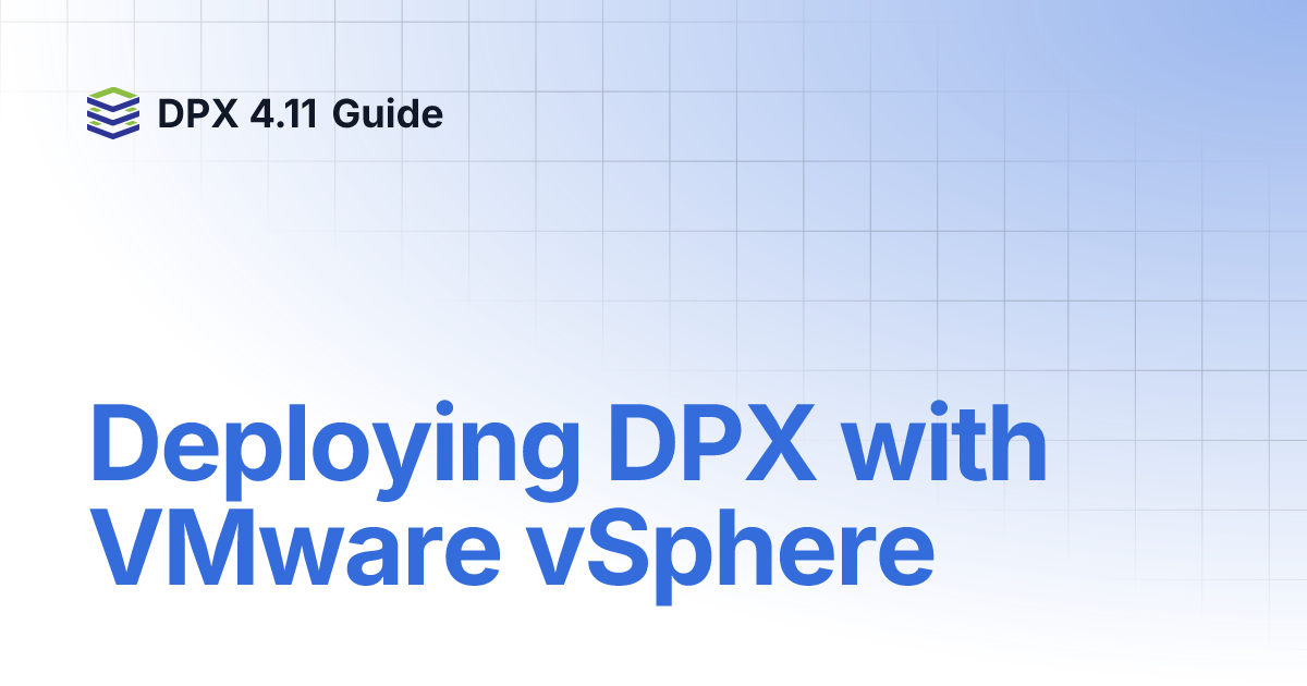 Deploying DPX with VMware vSphere | DPX 4.11 Guide