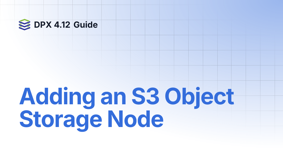 Adding An S3 Object Storage Node Dpx 4 12 Guide