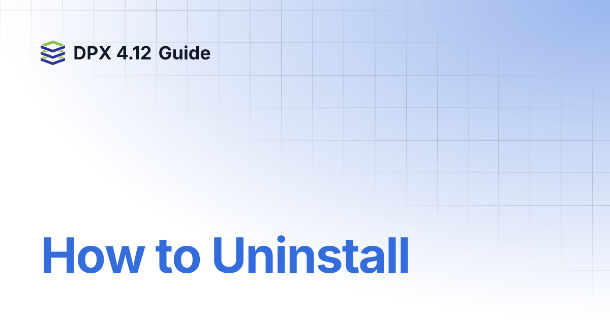 How to Uninstall | DPX 4.12 Guide