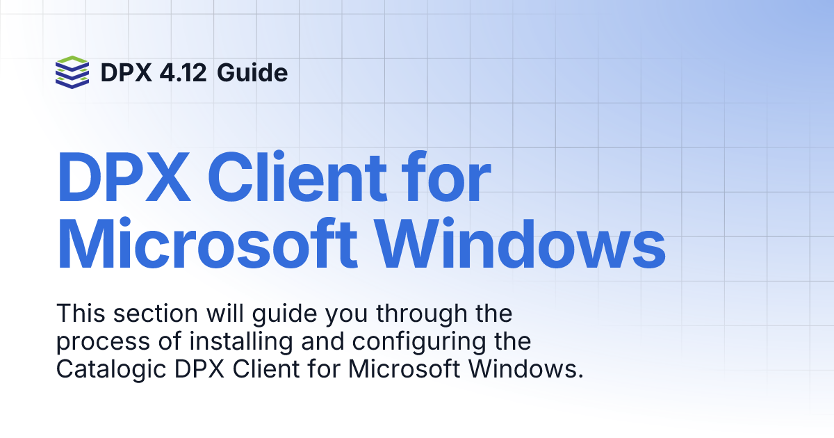 DPX Client for Microsoft Windows | DPX 4.12 Guide