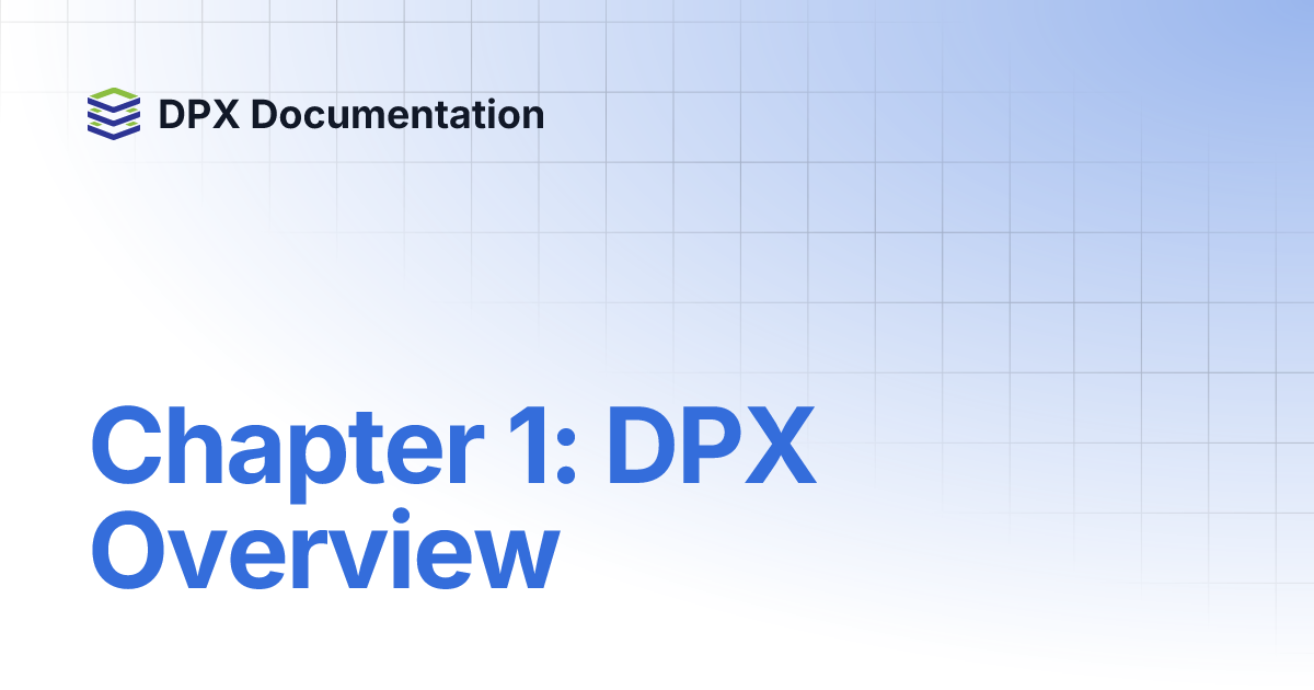 Chapter 1: DPX Overview | DPX Documentation