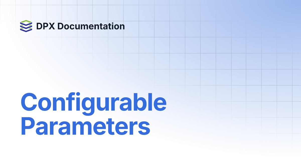 Configurable Parameters | DPX Documentation