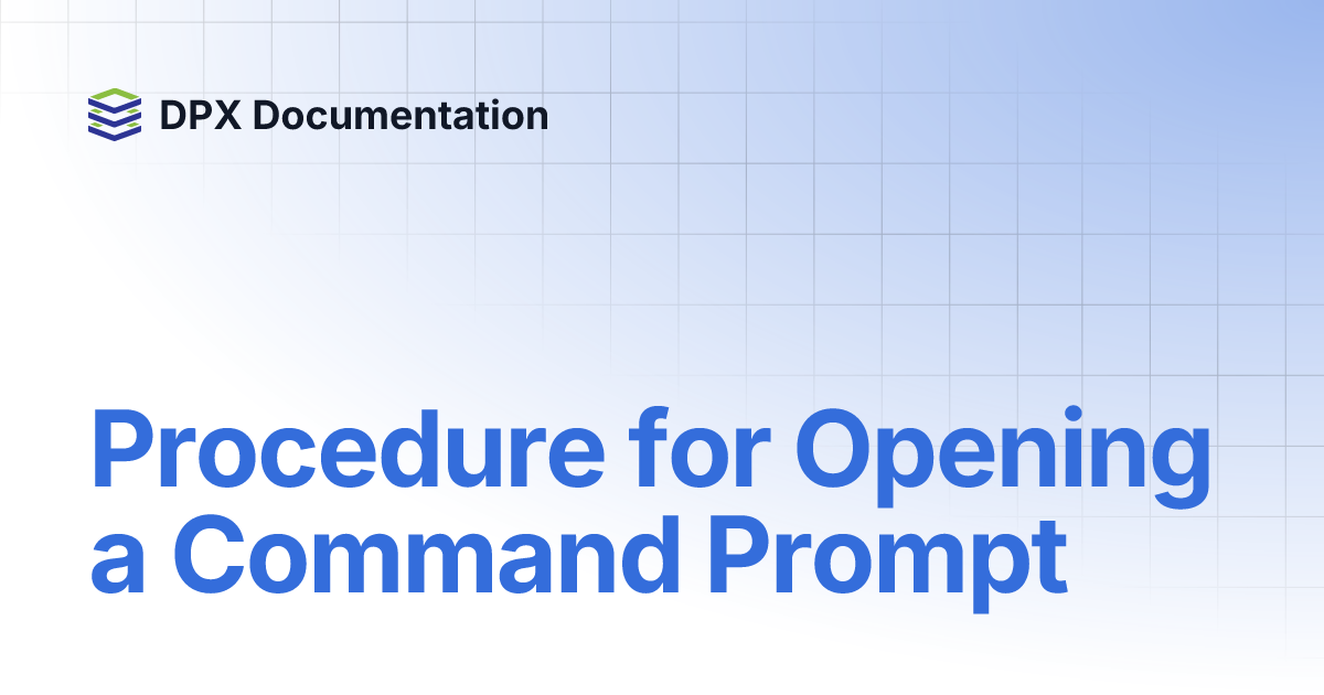 Procedure for Opening a Command Prompt | DPX Documentation