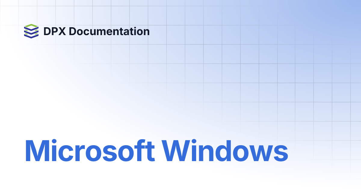 Microsoft Windows | DPX Documentation