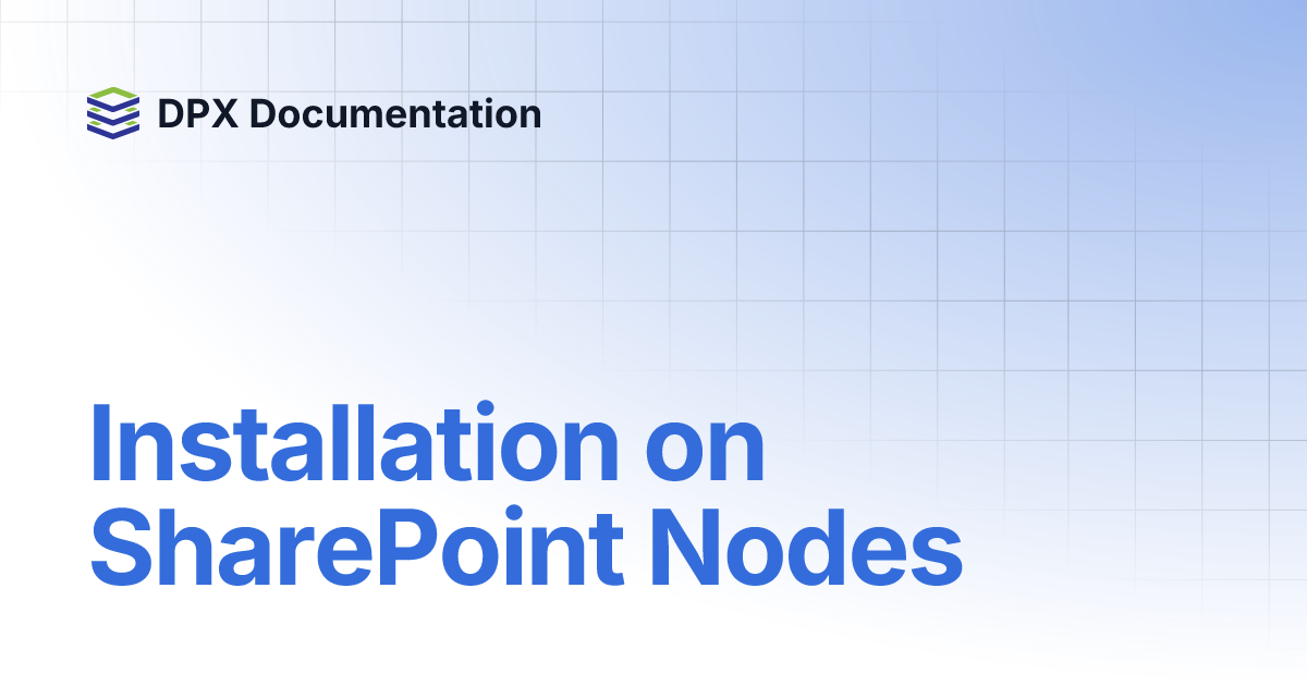 Installation on SharePoint Nodes | DPX Documentation