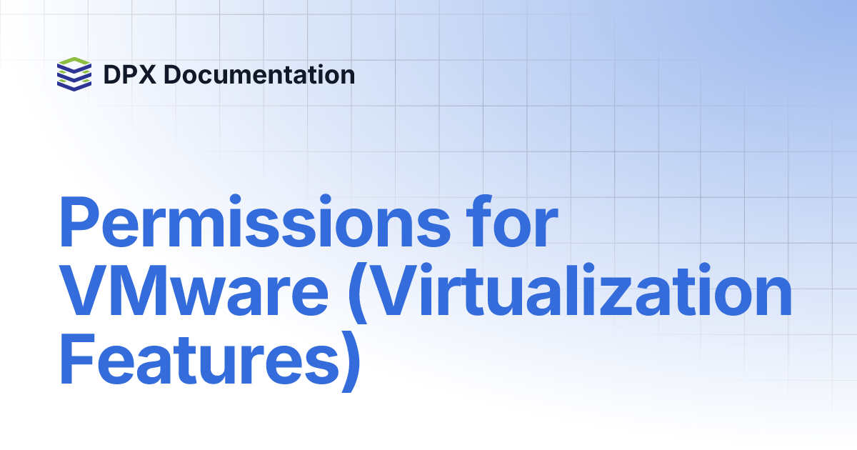 Permissions for VMware (Virtualization Features) | DPX Documentation