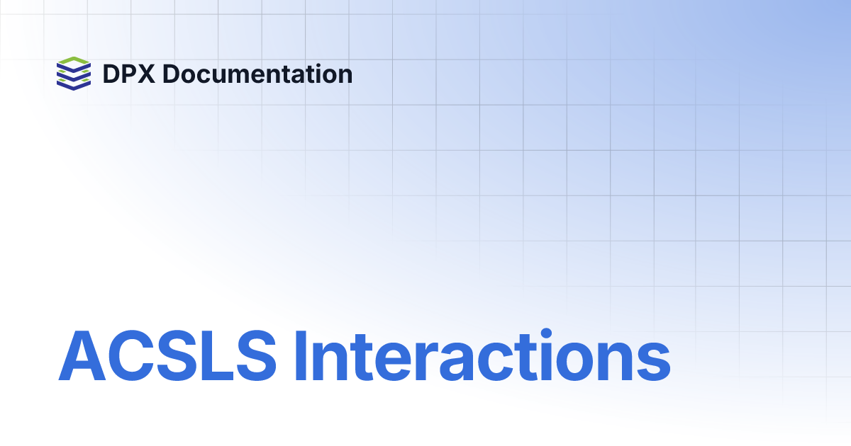 ACSLS Interactions | DPX Documentation