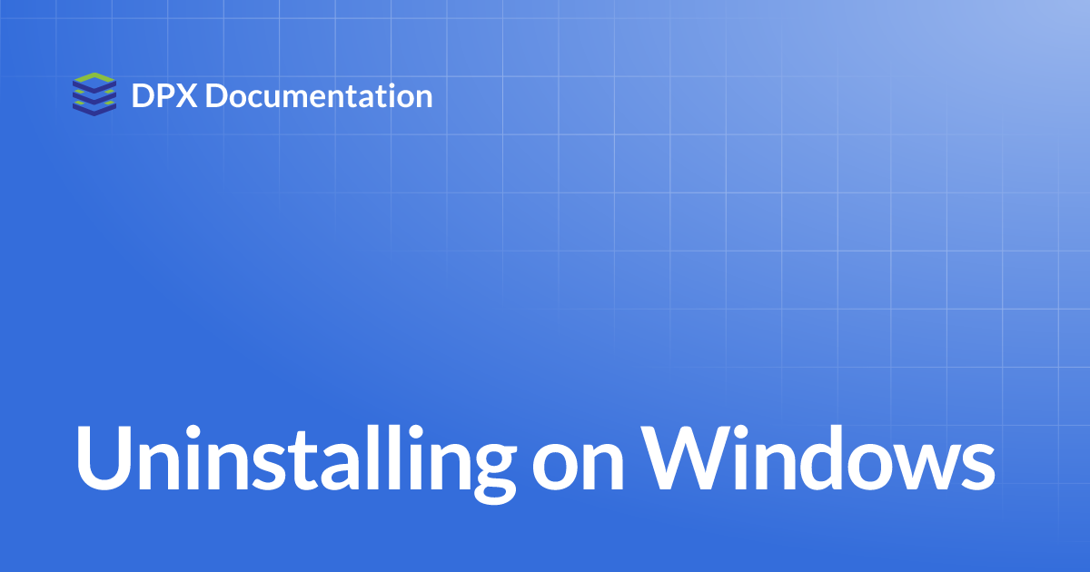 Uninstalling on Windows | DPX Documentation