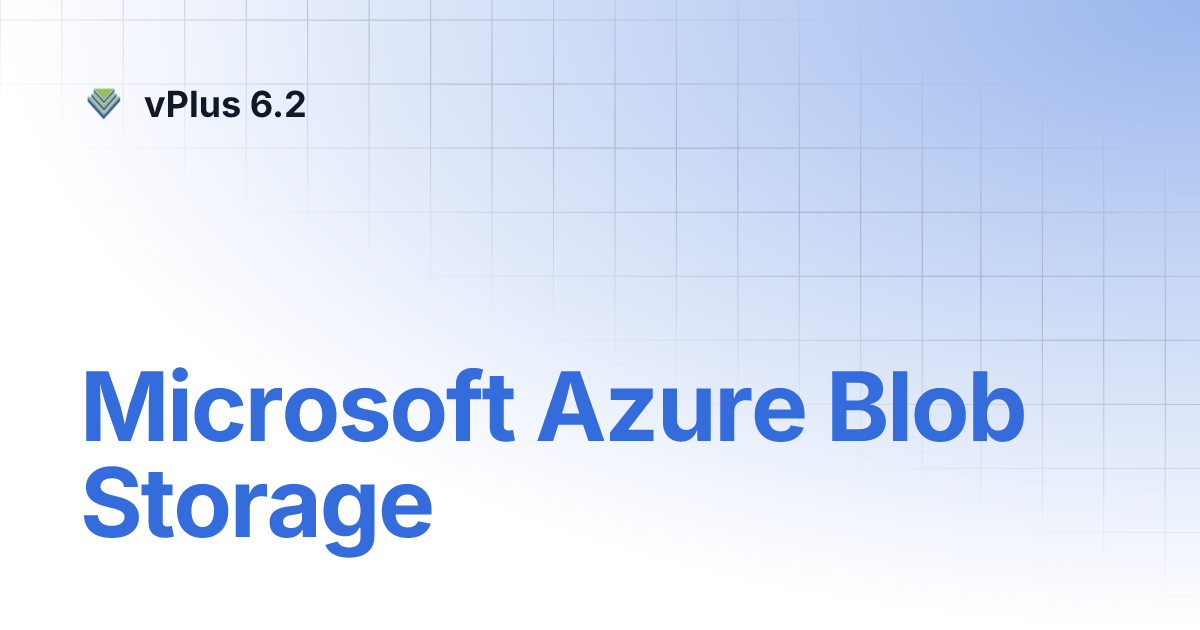 Microsoft Azure Blob Storage | vPlus 6.2