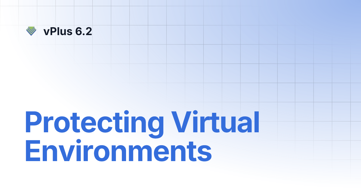 Protecting Virtual Environments | vPlus 6.2
