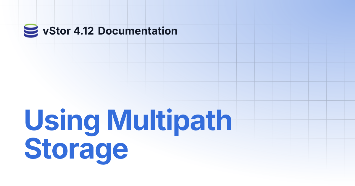 Using Multipath Storage | vStor 4.12 Documentation